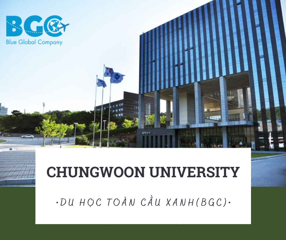 Chung Woon University - Sự lựa chọn hàng đầu khi đi du học Hàn Quốc ...